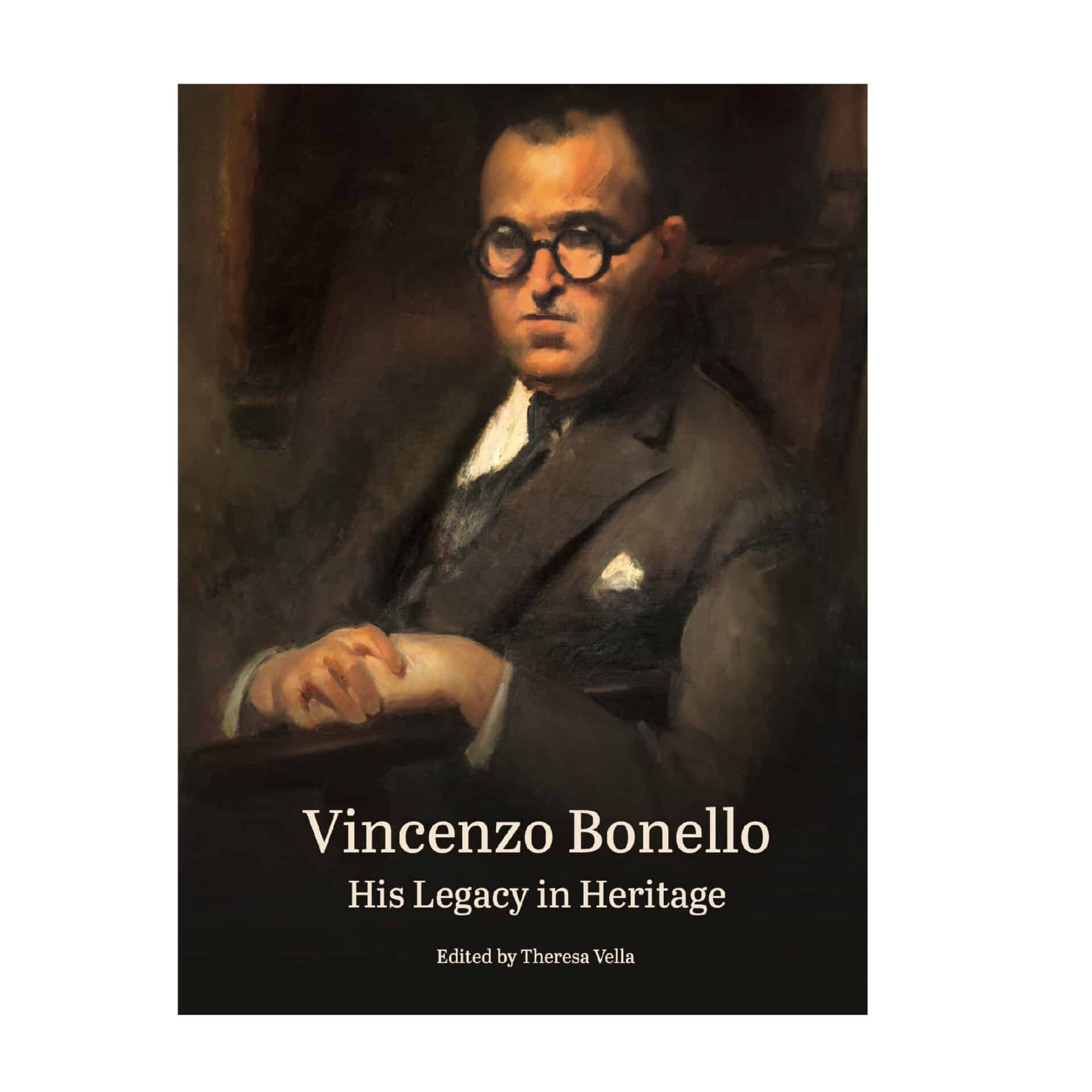 Vincenzo Bonello: His Legacy in Heritage, edited by Theresa Vella - Kite Group